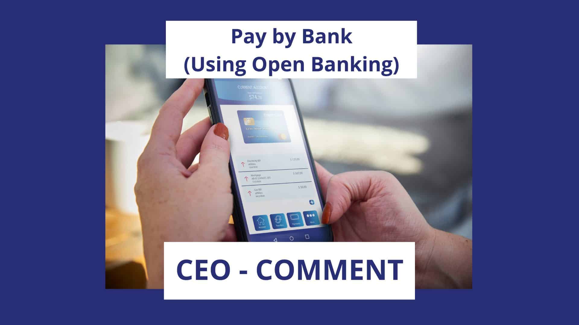 Could Pay By Bank (Using Open Banking) Replace Contactless Payments ...